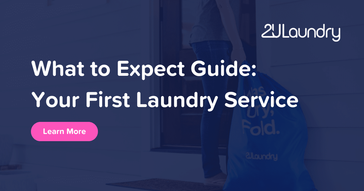 What to Expect with Your First Laundry Delivery | 2ULaundry