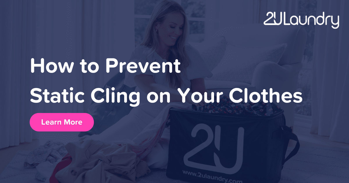 Got Static? 7 Tips to Prevent Static Cling on Your Clothes